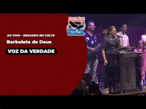 Borboleta De Deus Voz Da Verdade Youtube
