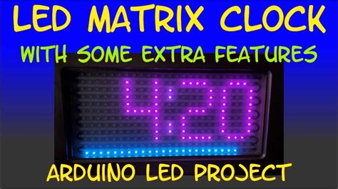Arduino Led Clock LED Matrix Clock With Some Extra Features My First Arduino Project YouTube