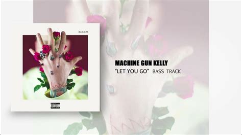 Machine Gun Kelly Let You Go Bass Track Youtube
