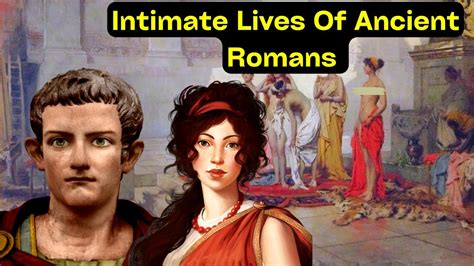 Nasty Filthy Secrets About Sex In Ancient Rome Youtube