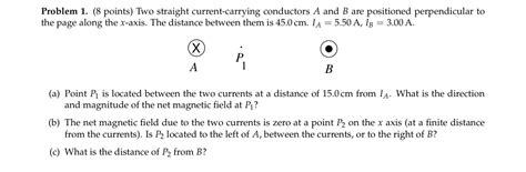 [solved] problem 1 8 points two straight current carrying conductors
