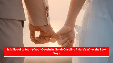 Is It Illegal To Marry Your Cousin In North Carolina Heres What The