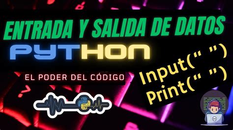 Entrada Y Salida De Datos En Python 🖥️ Cómo Usar Input Y Print Paso A