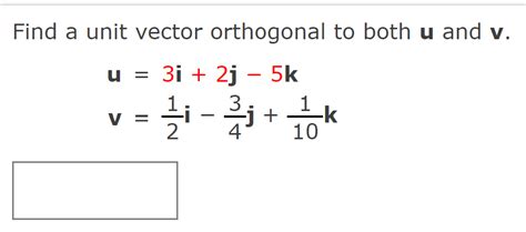 Solved Find A Unit Vector Orthogonal To Both U ﻿and