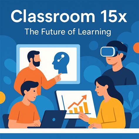 Classroom 15x The Future Of Learning With Small Groups And Smart