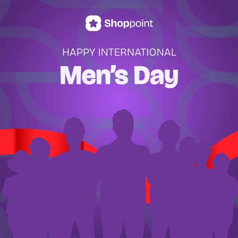 Shoppoint Happy International Mens Day Today We Celebrate The