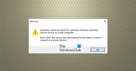 Error 1053 Service Did Not Respond To The Start Or Control Request