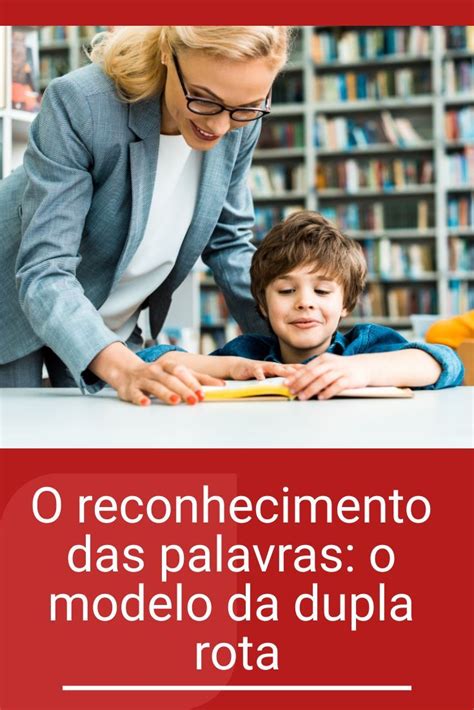 Vamos Falar Sobre O Reconhecimento Das Palavras Graças Ao Modelo Da