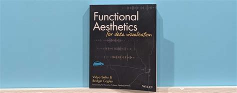 4 Functional Aspects Of Functional Aesthetics For Data Visualization