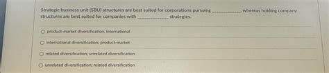 Solved Strategic Business Unit SBU Structures Are Best Chegg