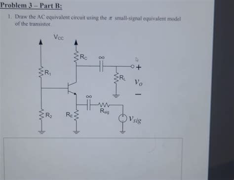 Solved 1 Draw The Ac Equivalent Circuit Using The π