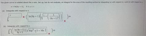 solved the given curve is rotated about the x axis set up