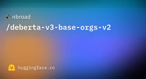 Nbroad Deberta V3 Base Orgs V2 · Hugging Face