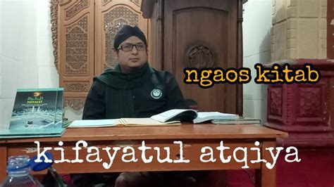 Ngaos Kitab Kifayatul Atqiya Gusyasir YouTube