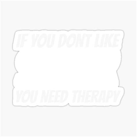 If You Dont Like Spanner You Need Therapy Sticker For Sale By Badassarts Redbubble