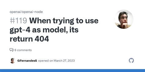 When Trying To Use Gpt 4 As Model Its Return 404 · Issue 119 · Openai