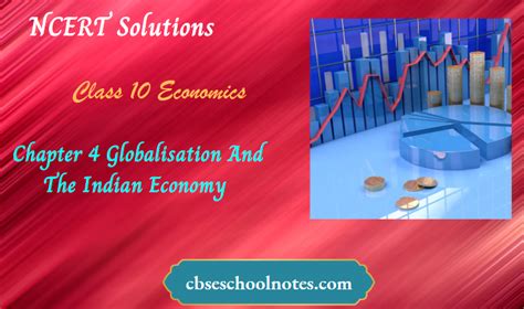 NCERT Class 10 Economics Chapter 4 Globalisation And The Indian Economy