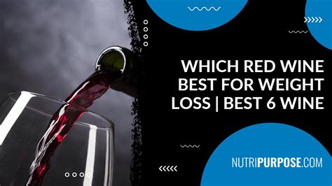 Which Red Wine Best For Weight Loss Best 6 Wine Nutripurpose Youtube