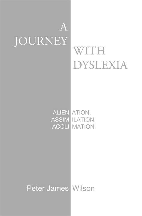 A Journey With Dyslexia Alienation Assimilation Acclimation Ebook