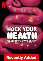 Where To Watch Hack Your Health The Secrets Of Your Gut On