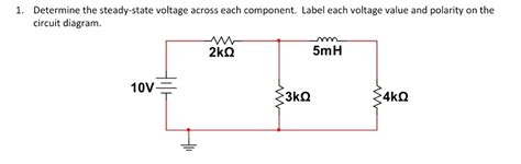 Solved Determine The Steady State Voltage Across Each