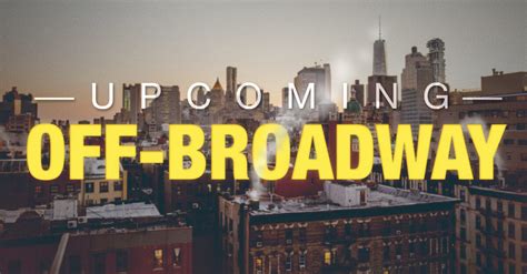 Schedule Of Upcoming Off Broadway Shows Playbill