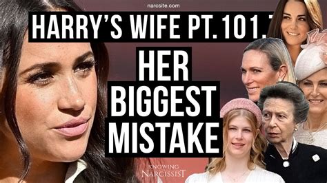Harrys Wife 101 73 Her Biggest Mistake Meghan Markle YouTube