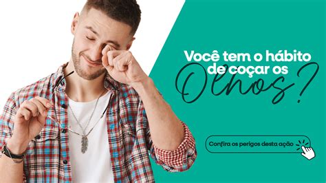 Você tem o hábito de coçar os olhos