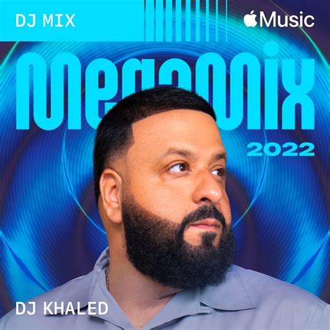 2022 Megamix DJ Mix Album By DJ Khaled Apple Music