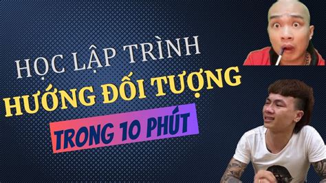 Lập Trình Hướng Đối Tượng Bằng Python Trong 10 Phút Cùng Các Idol