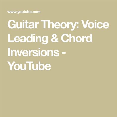 Guitar Theory Voice Leading And Chord Inversions Youtube Inversions