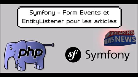36 Symfony 5 Form Events Et Entitylistener Pour Les Articles Youtube
