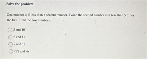 solved please help asap one number is 5 less than a second
