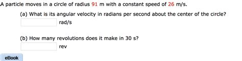 Solved A Particle Moves In A Circle Of Radius M With A Chegg