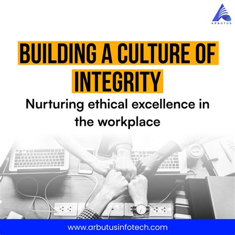 Nurturing Ethical Excellence Fostering A Culture Of Integrity In The