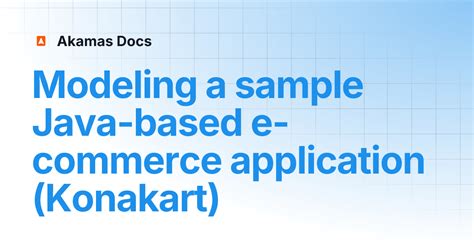 Modeling A Sample Java Based E Commerce Application Konakart Akamas Docs