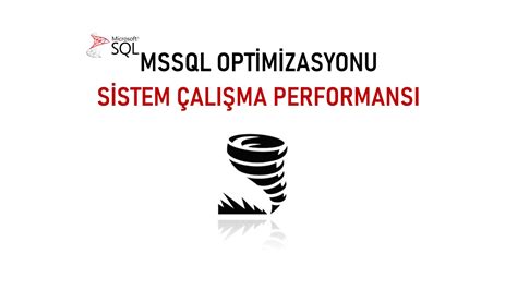 Mssql Optimizasyonu Sistem Al Ma Performans Mira Zt Rk