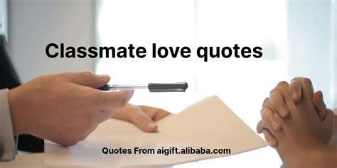 100 Heartfelt Classmate Love Quotes To Inspire Your Feelings
