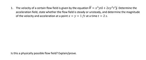 solved 1 the velocity of a certain flow field is given by