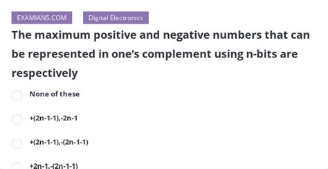the maximum positive and negative numbers that can be represented in