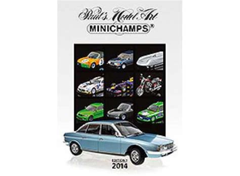 Minichamps Catalogue Pauls Model Art Minichamps Edition I 2014 Modelbouw