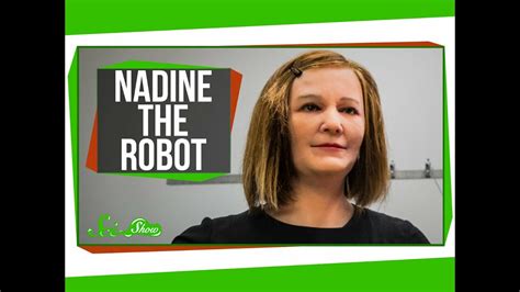 Nadine The Robot Is Amazing And Creepy Science