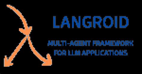 Langroid Multi Agent Programming Framework For Llms