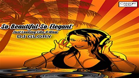 So Beautiful So Elegant Just Looking Like A Wow Dj Glory Youtube