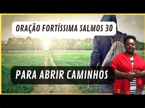 ORAÇÃO PODEROSA PARA ABRIR CAMINHOS SALMOS YouTube
