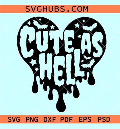 Cute As Hell Svg Dripping Heart Svg