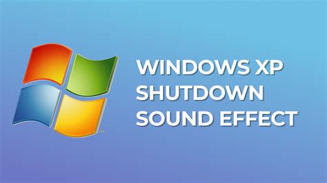 Windows Xp Shutdown Sound Effect MP Download