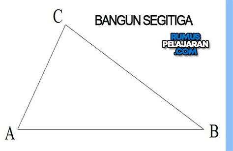 Pengertian Segitiga Macam Rumus Sifat Unsur Keliling Luas Gambar Contoh Soal Dan