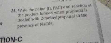 25 Write The Name Iupac And Reaction Of The Product Formed When Propan
