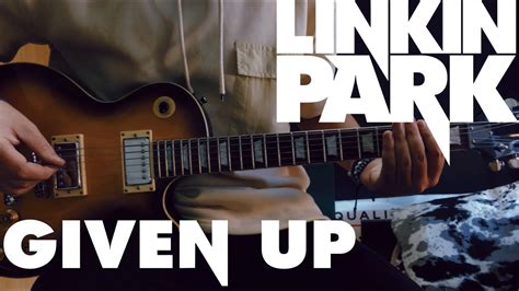 Linkin Park Given Up Guitar Cover Youtube